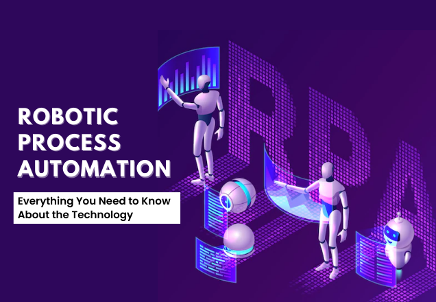 Robotic Process Automation – Need to Know About the Technology
